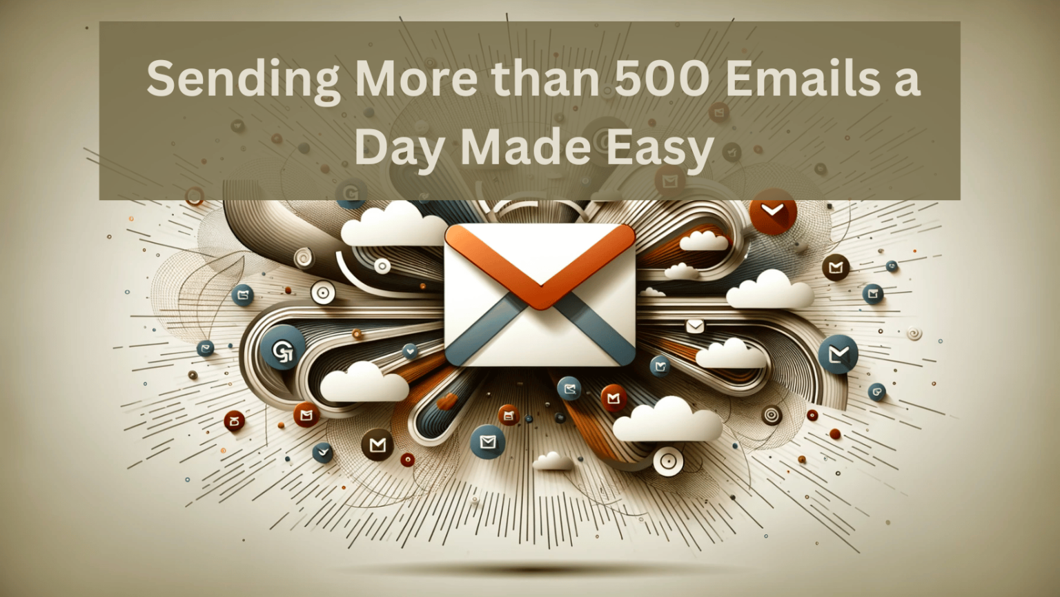 Unlocking Gmail's Full Potential: Sending More than 500 Emails a Day ...